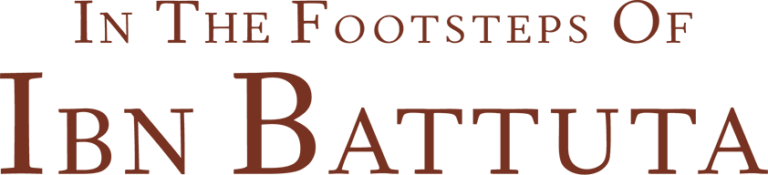 Ibn Battuta Overview – In The Footsteps